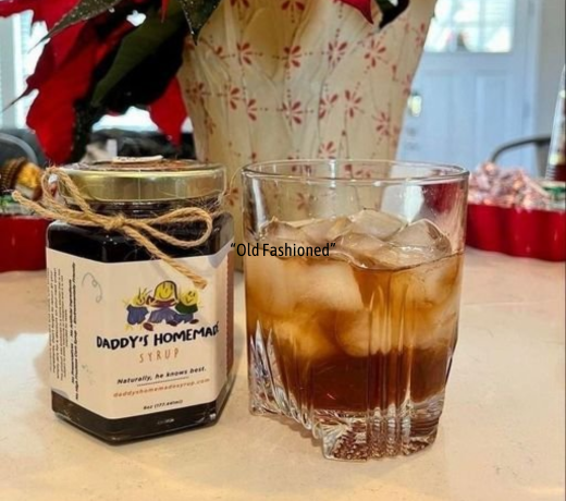 “Old Fashioned” – Daddy's Homemade Syrup