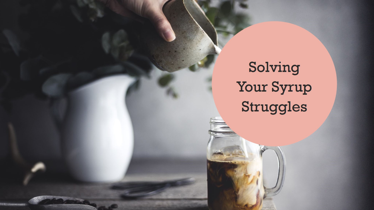 Top 5 Challenges with Flavored Syrups – Daddy's Homemade Syrup